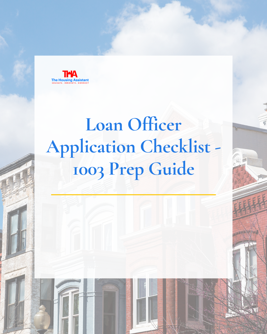 Loan Officer Application Checklist - 1003 Prep Guide - THA